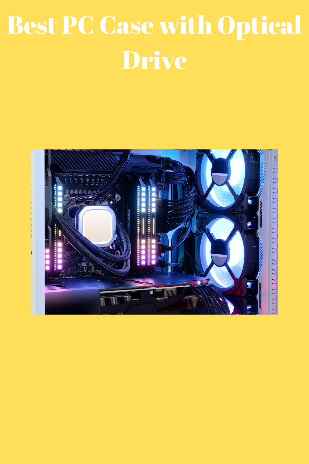 Best PC Case with Optical Drive – MachineryFast